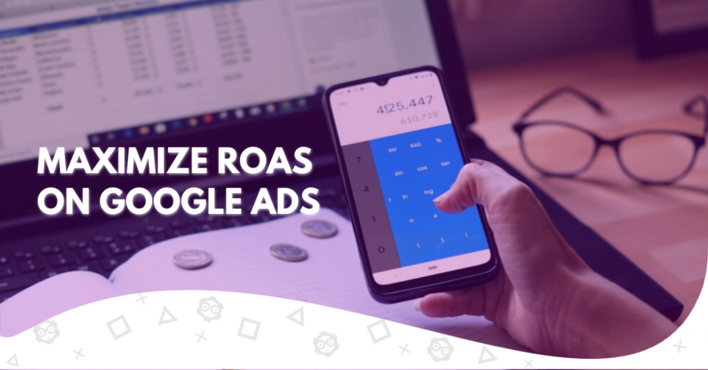 Maximizing Your Advertising Revenue with ROAS Google Ads