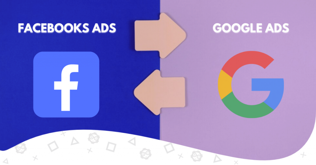 Google Ads vs. Facebook Ads - Which One Is Best for You
