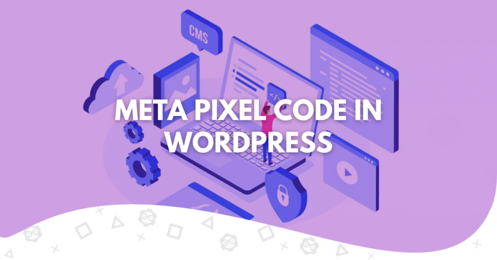 How to Add Meta Pixel Code in WordPress in 5 Simple Steps!