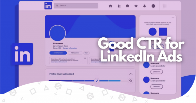 What Is a Good CTR for LinkedIn Ads and How to Achieve It