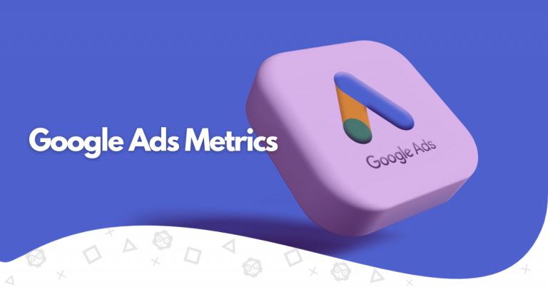 What Are Google Ads Metrics: 4 Crucial Tips to Optimize Them