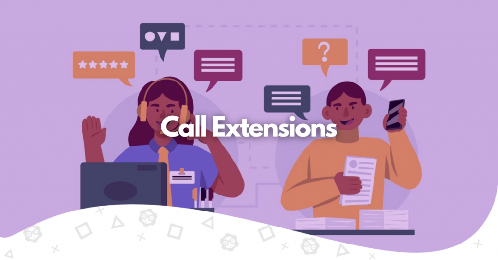 Google Ads Call Extensions: What They Are and When to Use