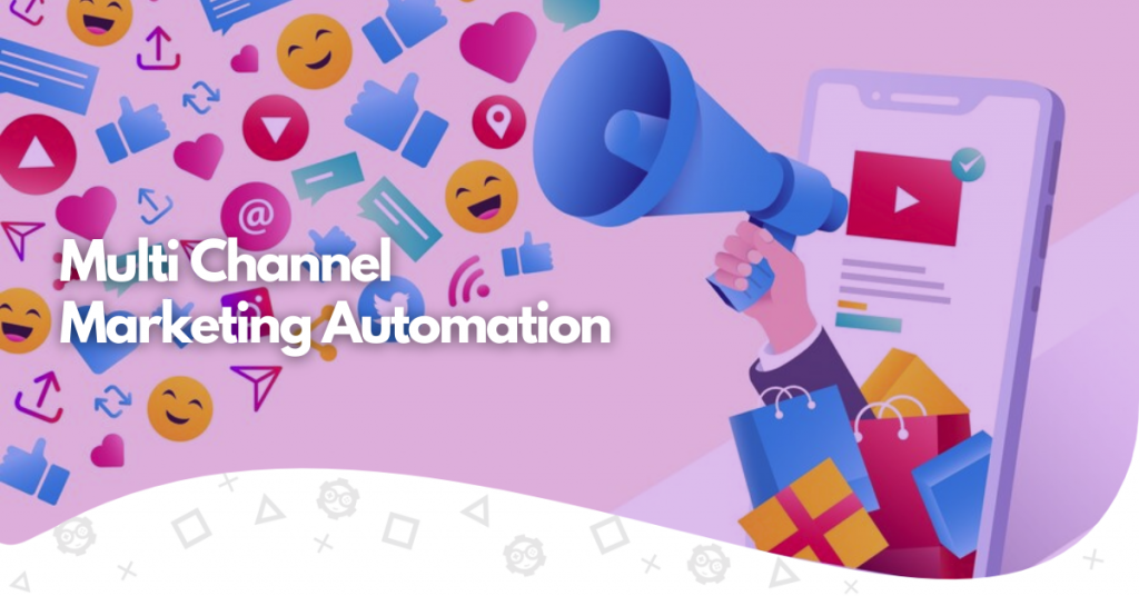 Explore the Keys of Multi-Channel Marketing Automation!